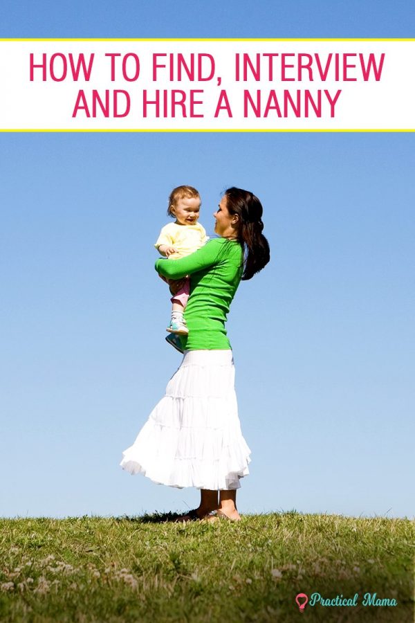 How to find, interview and hire a nanny - - Practical Mama